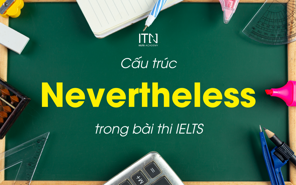 Nevertheless Ý Nghĩa, Cách Dùng Và Bài Tập Thực Hành